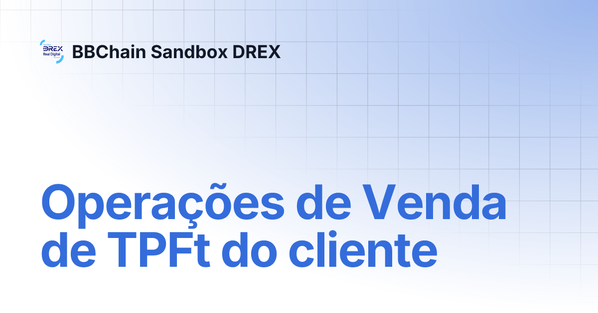 Operações de Venda de TPFt do cliente | BBChain Sandbox DREX