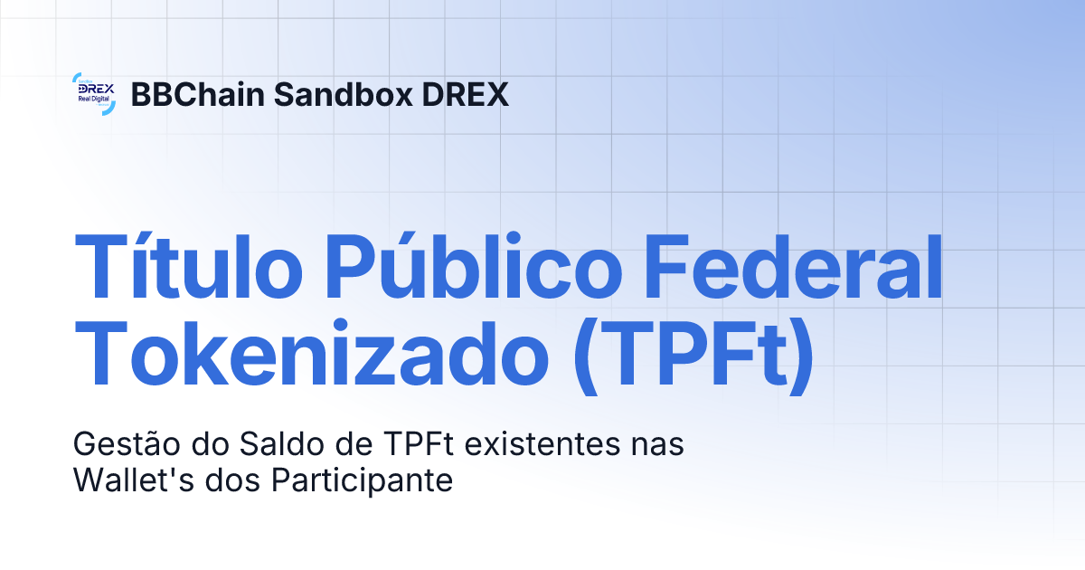 Título Público Federal Tokenizado (TPFt) | BBChain Sandbox DREX